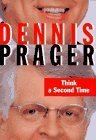 Think a Second Time by Dennis Prager (1995-10-03) by Dennis Prager ...