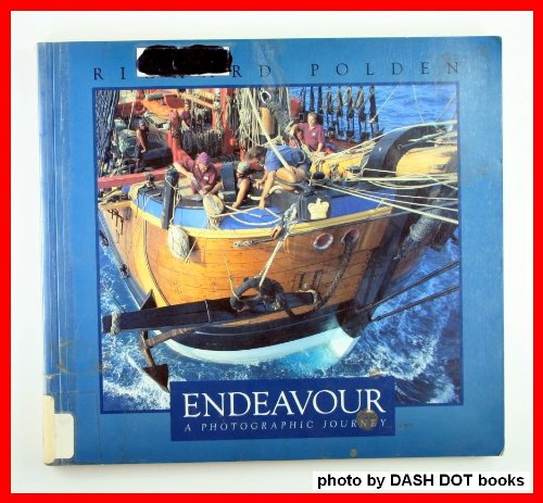 Endeavor: A Photographic Journey by Richard Polden | Goodreads