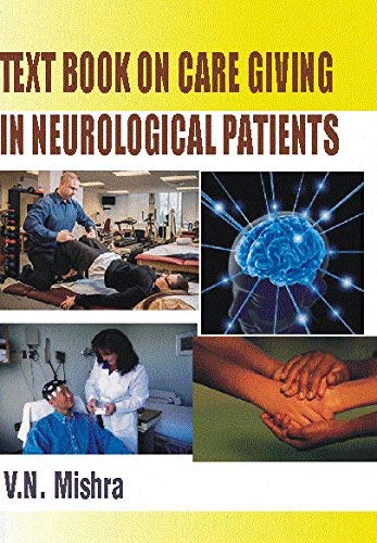 Text Book On Care Giving in Neurological Patients by V.N. Mishra ...