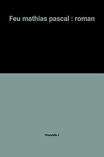 Feu Mathias Pascal by Luigi Pirandello | Goodreads