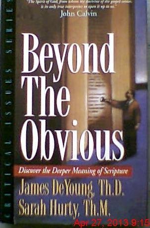 Beyond the Obvious: Discover the Deeper Meaning of Scripture by James ...