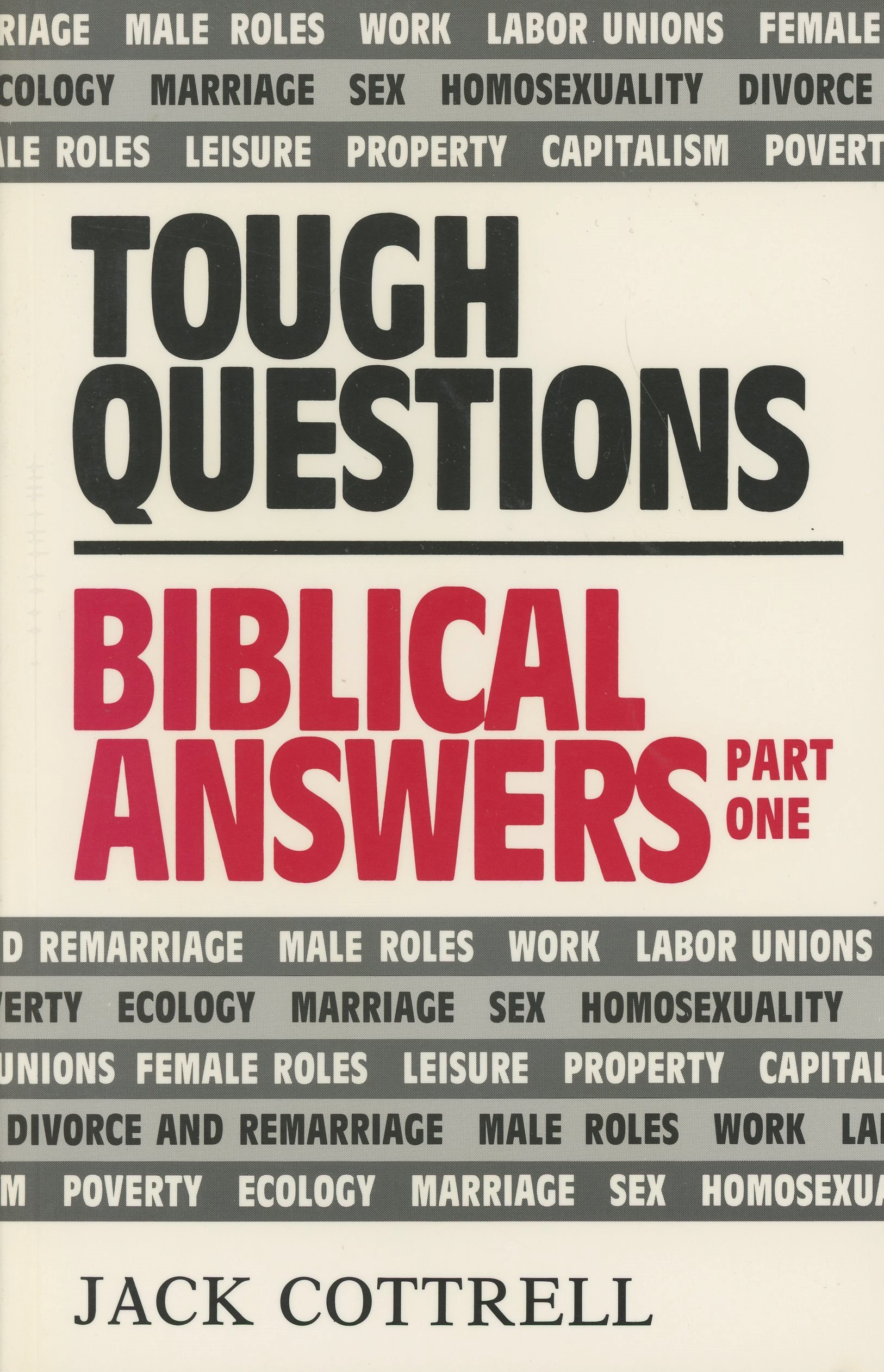 Tough Questions Biblical Answers/Part 1 by Jack W. Cottrell | Goodreads
