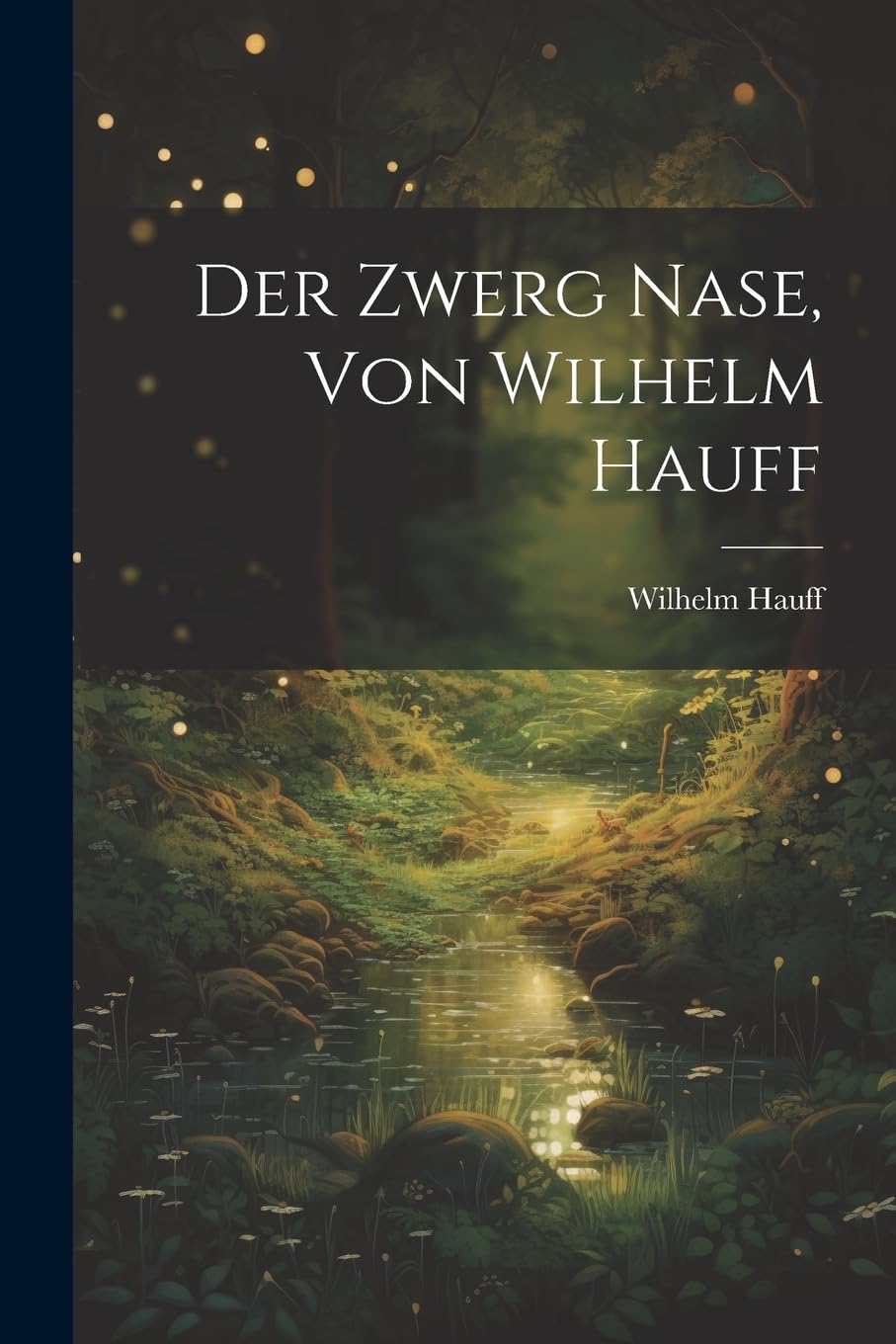 Der Zwerg Nase, Von Wilhelm Hauff (German Edition) by Wilhelm Hauff ...