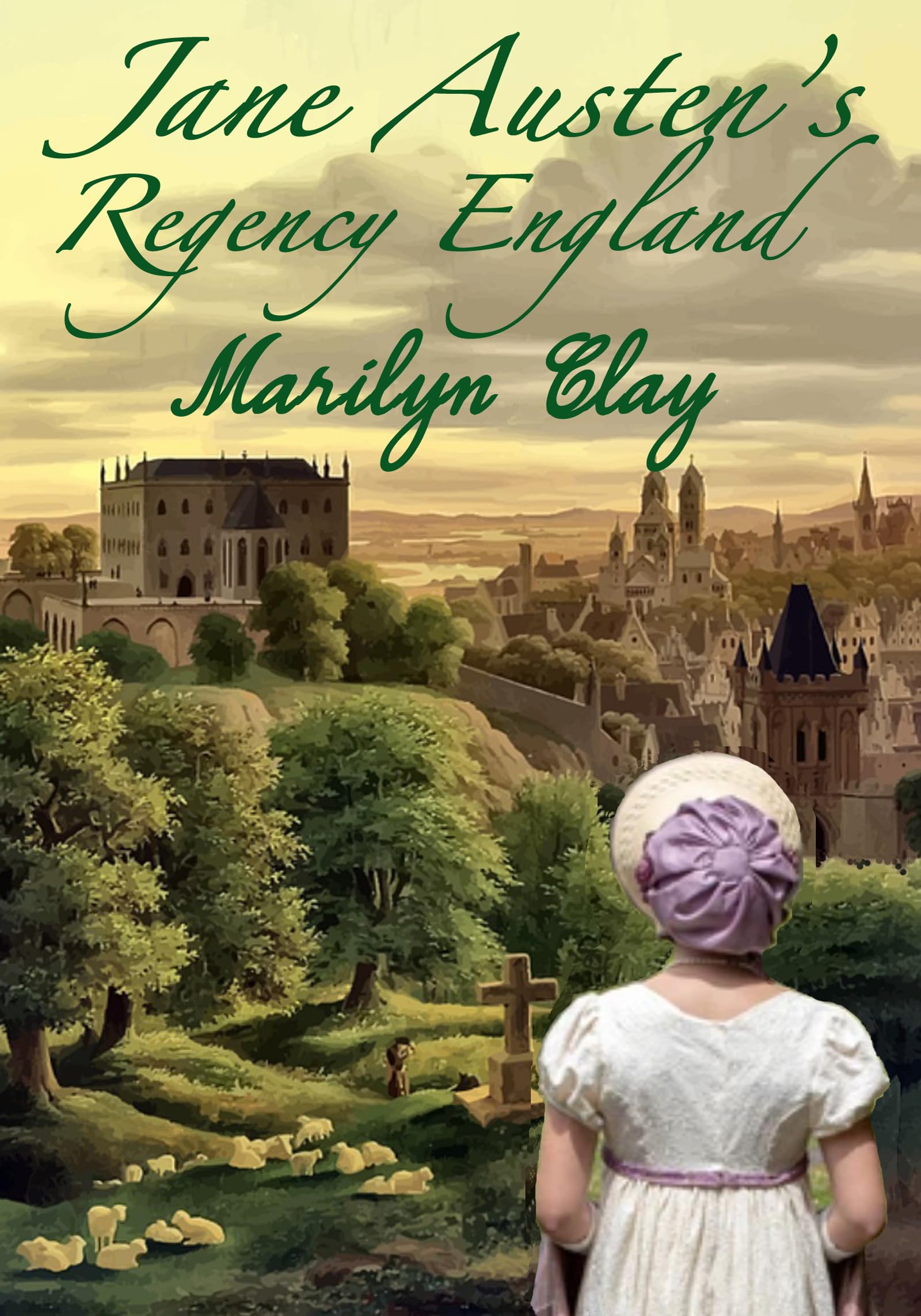 JANE AUSTEN'S REGENCY ENGLAND by Marilyn Clay | Goodreads