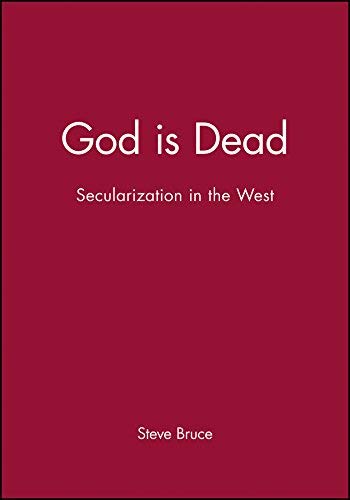 God is Dead: Secularization in the West (Religion in the Modern World ...