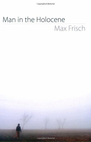 Man in the Holocene by Max Frisch | Goodreads