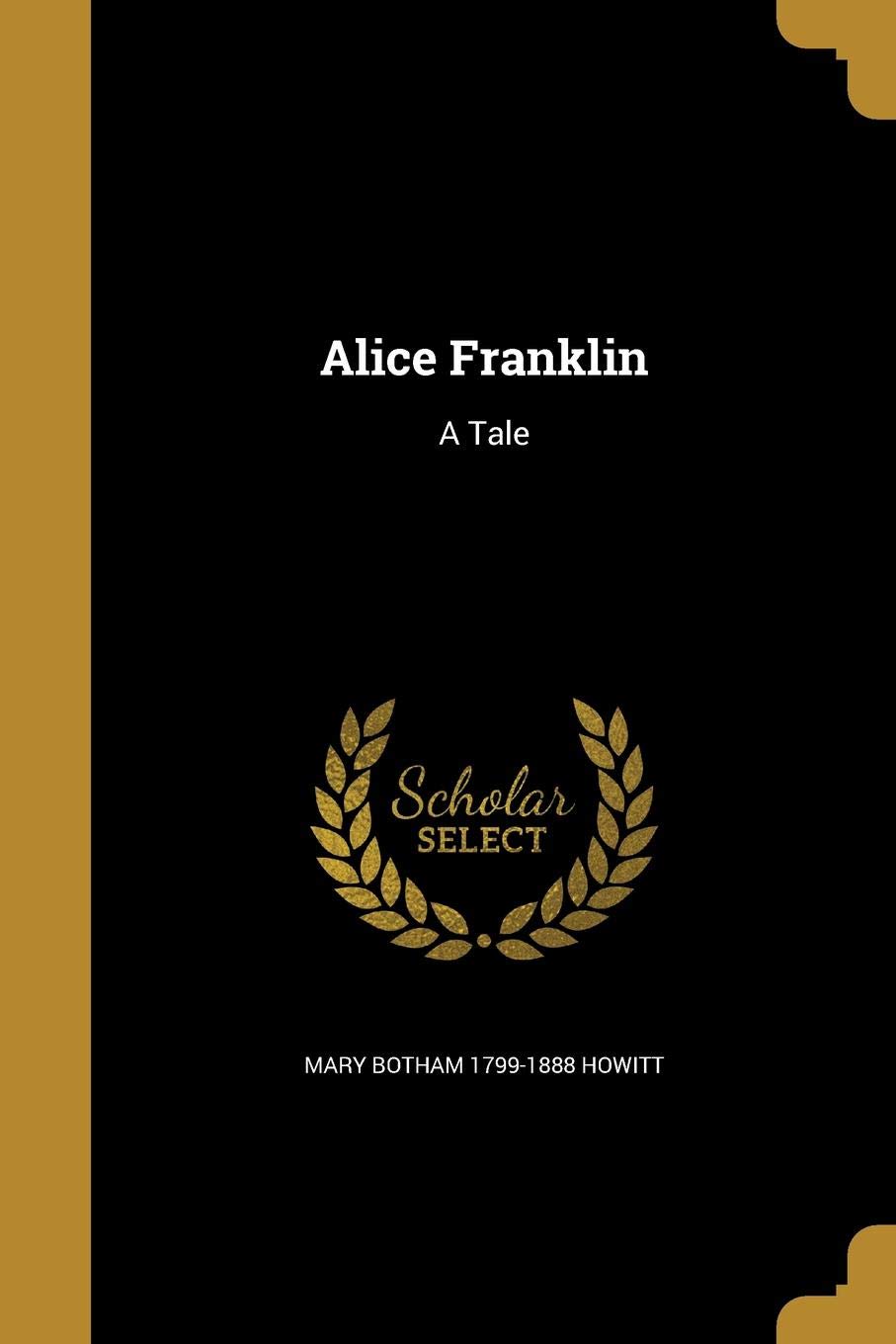 Alice Franklin: A Tale by Mary Botham Howitt | Goodreads