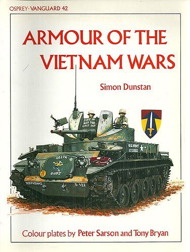 Armour of the Vietnam Wars (Vanguard) by Simon Dunstan by Simon Dunstan ...