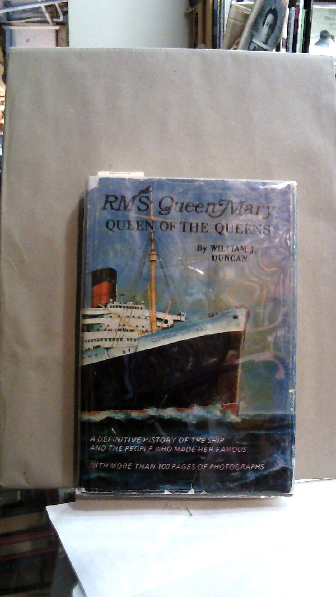 RMS Queen Mary; queen of the queens, by William James Duncan | Goodreads