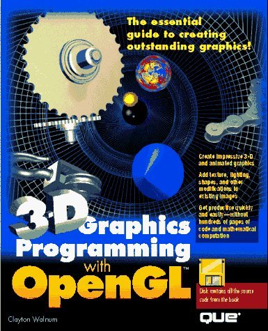3-D Graphics Programming With Opengl/Book and Disk by Clayton Walnum | Goodreads