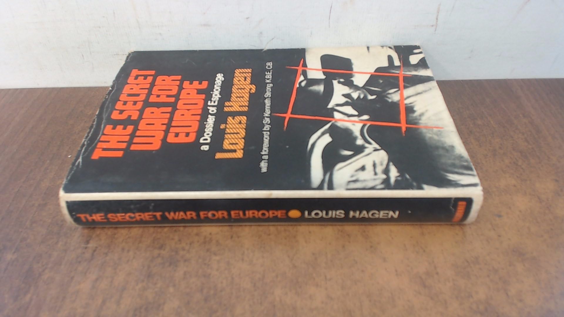 The secret war for Europe: A dossier of espionage by Louis Hagen ...