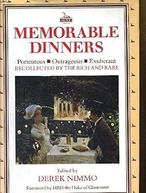 Memorable Dinners: Portentous, Outrageous, Exuberant Recollected by the ...