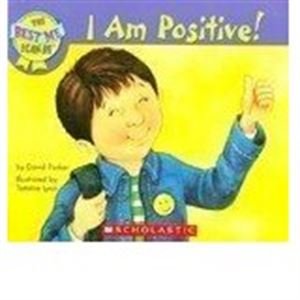 I AM POSITIVE!, The Best Me I Can Be by David Parker | Goodreads