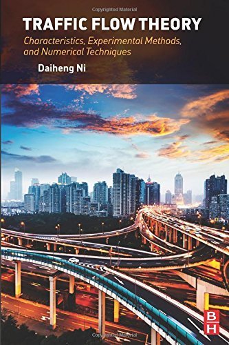 Traffic Flow Theory: Characteristics, Experimental Methods, and Numerical Techniques by Daiheng ...