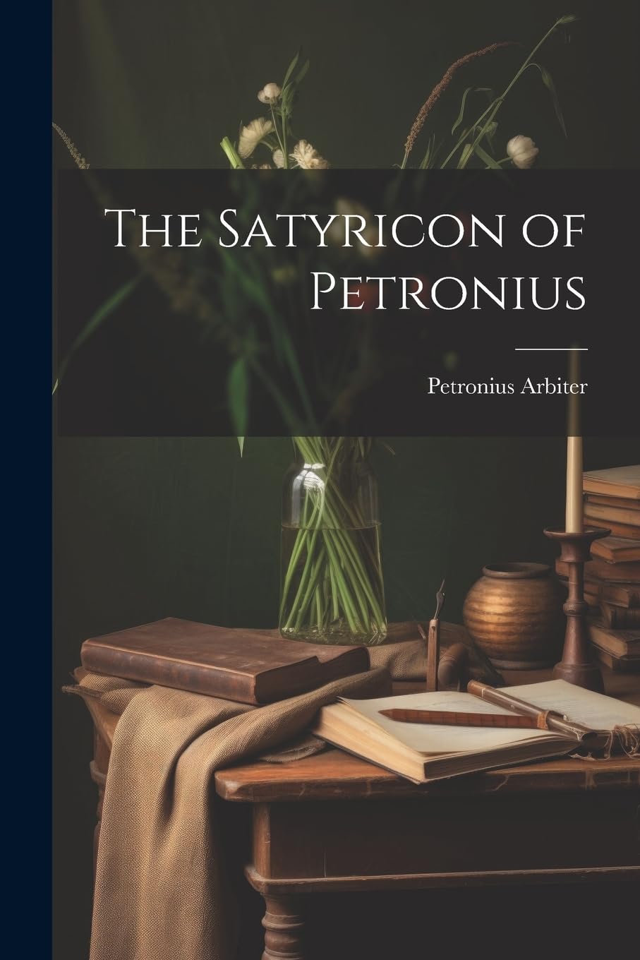 The Satyricon of Petronius by Petronius | Goodreads