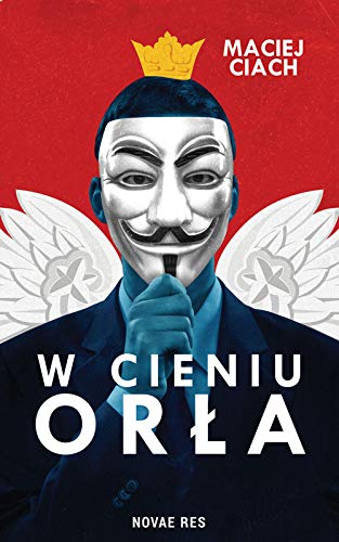 W cieniu orla by Maciej Ciach | Goodreads