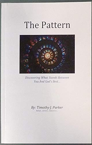 The Pattern by Timothy J. Parker | Goodreads