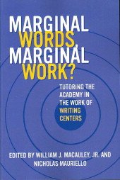 Marginal Words, Marginal Works?: Tutoring the Academy in the Work of ...