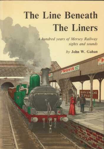 The line beneath the liners: A hundred years of Mersey Railway sights ...