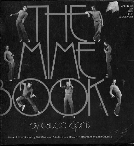 The Mime Book by Claude Kipnis | Goodreads