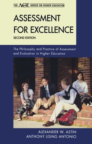 Assessment for Excellence: The Philosophy and Practice of Assessment ...
