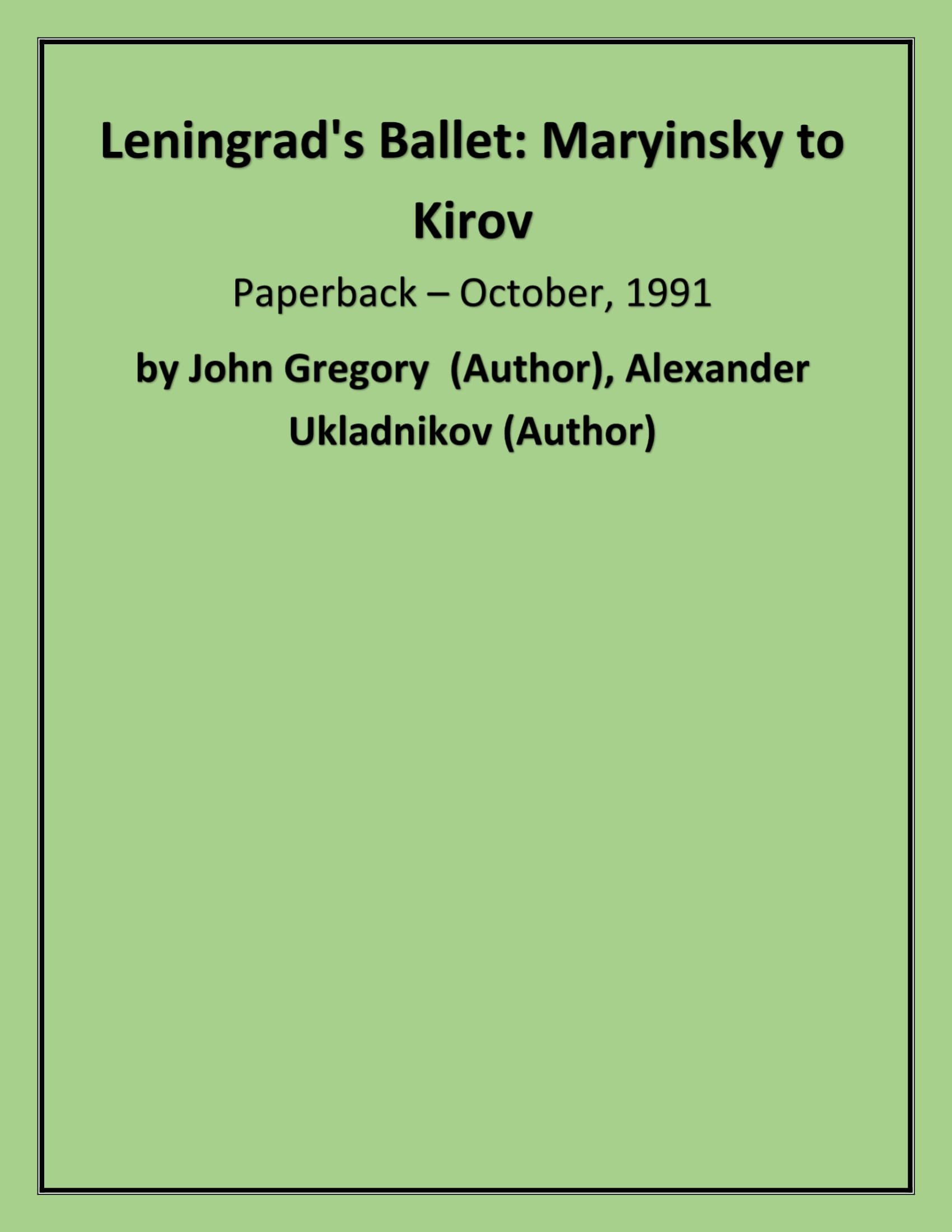 Leningrad's Ballet: Maryinsky to Kirov by John Gregory | Goodreads