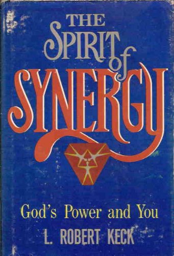 The spirit of synergy: God's power and you by L. Robert Keck | Goodreads