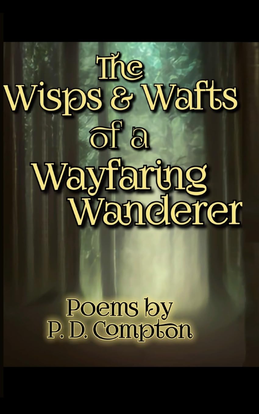 Wisps & Wafts of a Wayfaring Wanderer by Philllip Compton | Goodreads