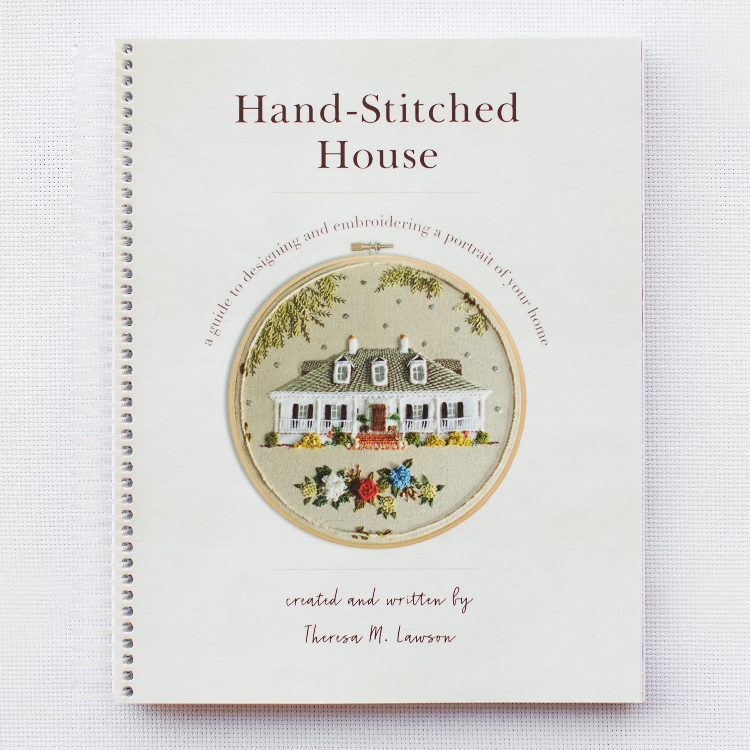 Hand-Stitched House: A Guide to Designing and Embroidering a Portrait ...