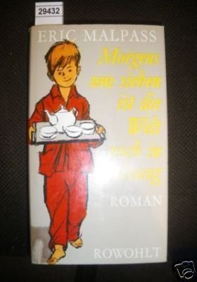 Morgens Um Sieben Ist Die Welt Noch In Ordnung by Eric Malpass | Goodreads