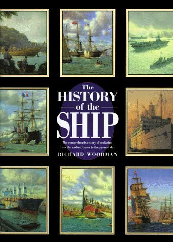 By Richard Woodman The History of the Ship: The Comprehensive Story of ...