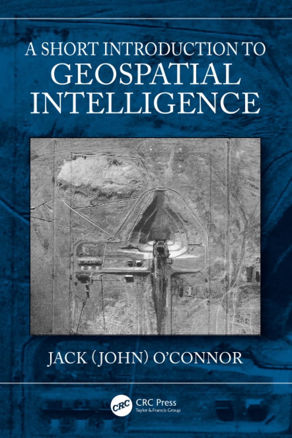 A Short Introduction to Geospatial Intelligence by Jack O'Connor ...