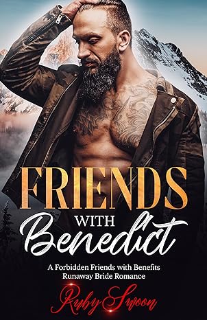 Friends with Benedict: A Forbidden Friends with Benefits Runaway Bride ...