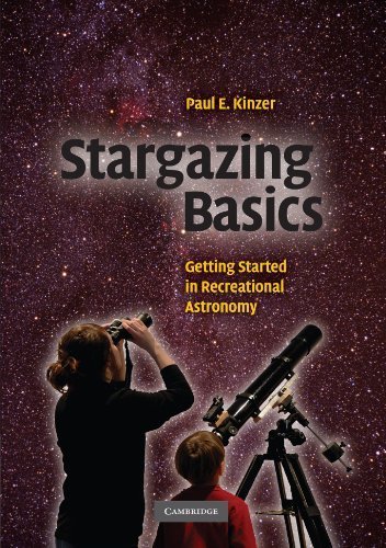 Stargazing Basics: Getting Started in Recreational Astronomy by Paul E. Kinzer by Paul E. Kinzer ...