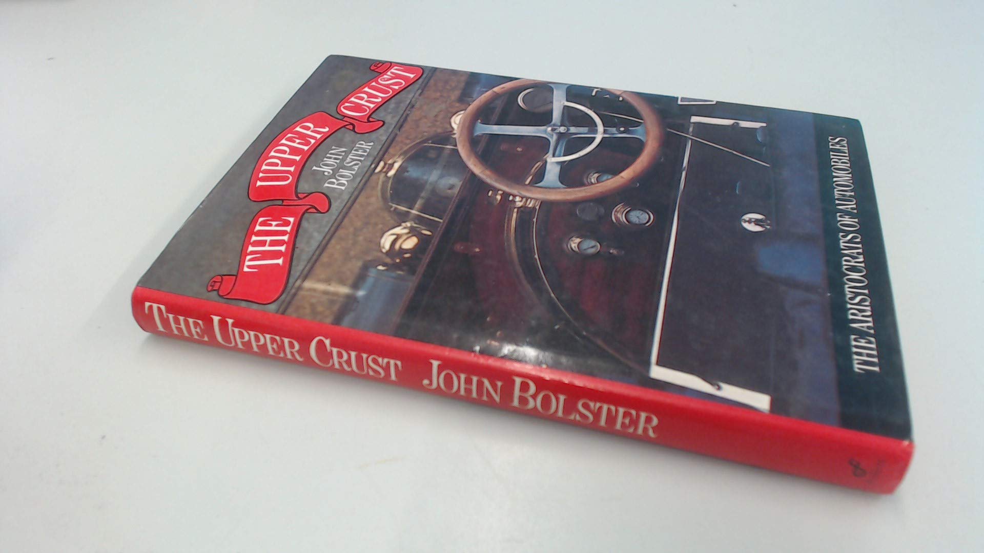 The upper crust: The aristocrats of automobiles by John Bolster | Goodreads