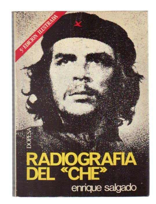 Radiografía del "Che" by Enrique Salgado | Goodreads