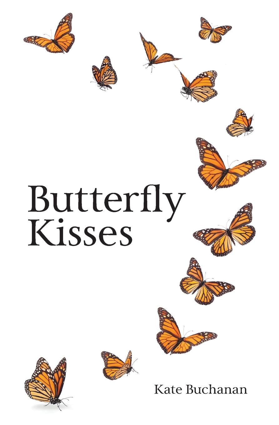 Butterfly Kisses by Kate Buchanan | Goodreads