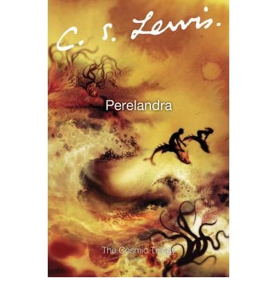 [Perelandra (Cosmic Trilogy)] [By: Lewis, C. S.] [November, 2005] by C ...
