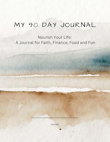My 90 Day Journal: Faith, Finance, Food and Fun by Eleanor Seel | Goodreads