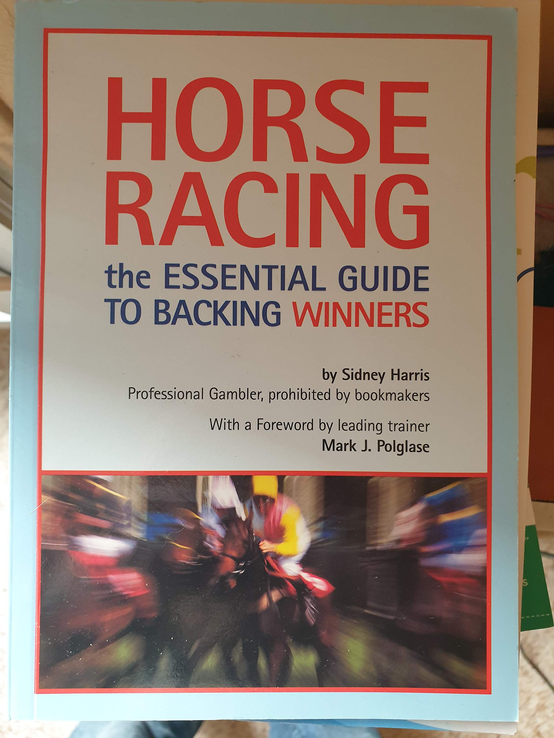 Horse Racing: The Essential Guide to Backing Winners by Sidney Harris ...