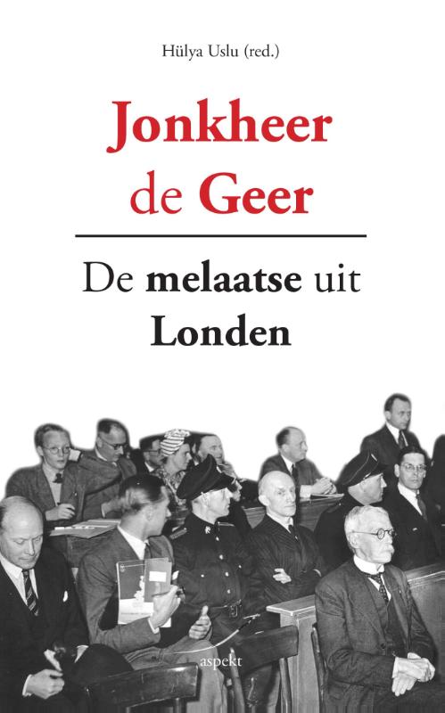 Jonkheer de Geer: de melaatse uit Londen by Hülya Uslu | Goodreads