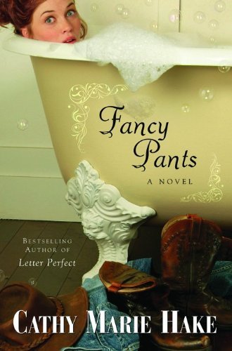 Fancy Pants by Hake, Cathy Marie (2007) by Cathy Marie Hake | Goodreads