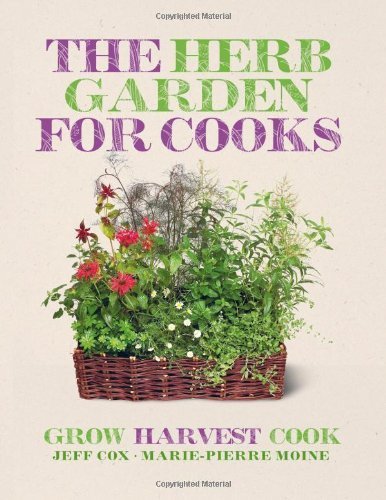 The Cook's Herb Garden by Cox, Jeff, Moine, Marie-Pierre (2010 ...