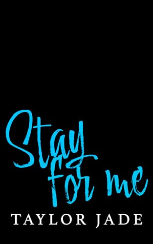 Stay For Me (Wolf Valley Book 2) by Taylor Jade | Goodreads