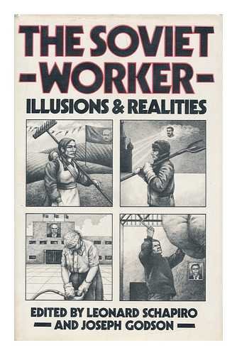 Soviet Worker, The illusions And Realities by Leonard Schapiro | Goodreads