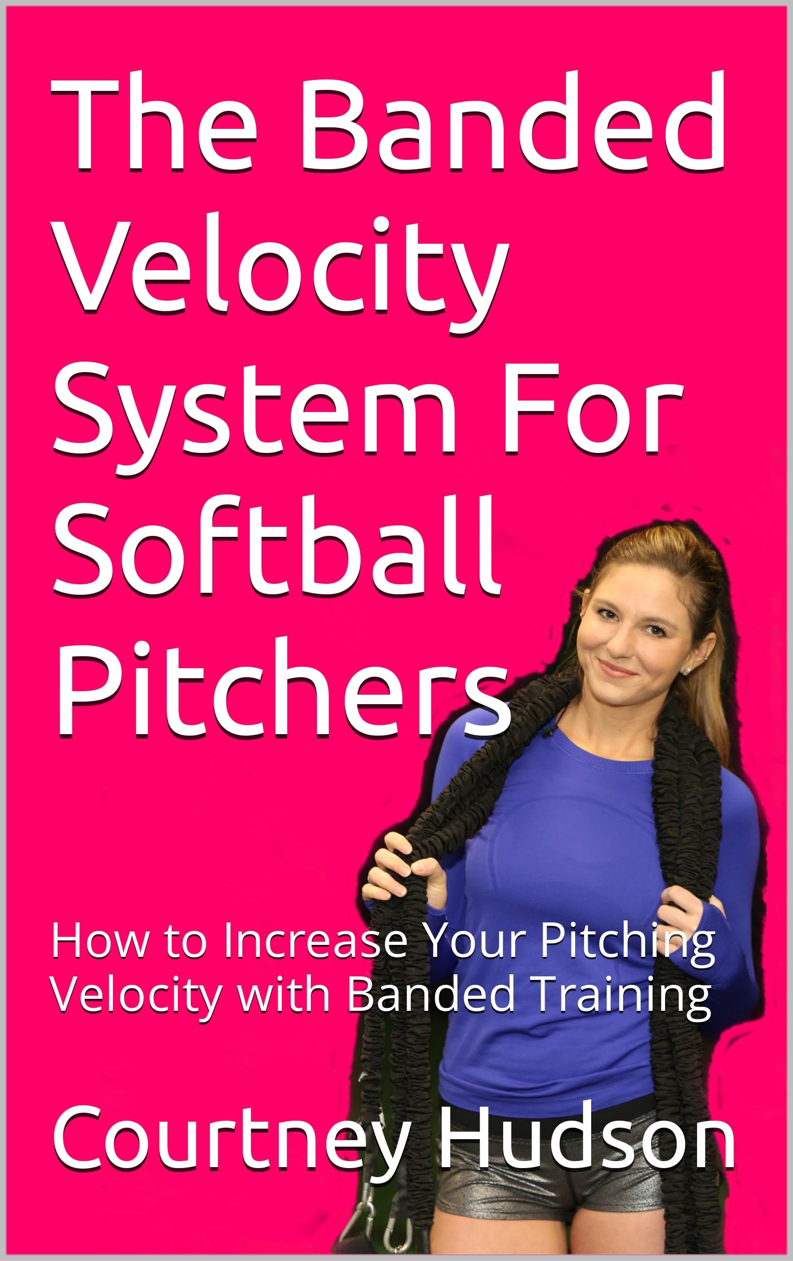 The Banded Velocity System For Softball Pitchers: How to Increase Your ...