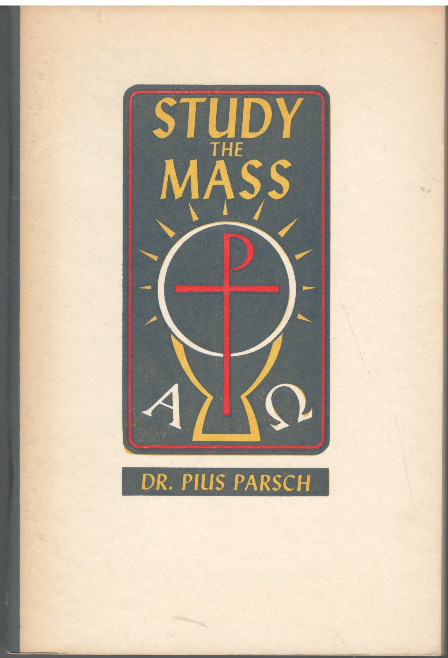 STUDY THE MASS by Dr. Pius Parsch | Goodreads