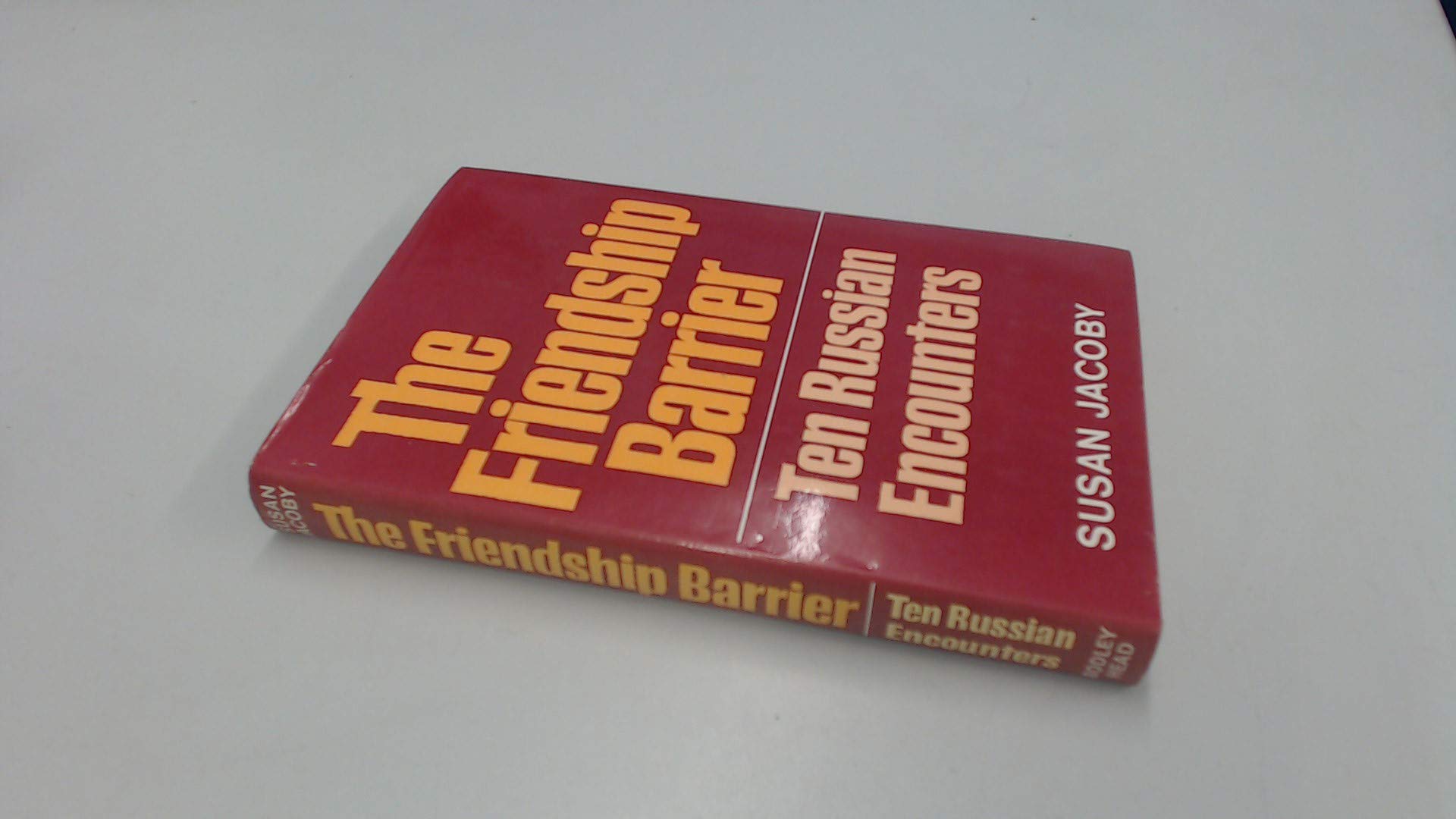 The friendship barrier: ten Russian encounters by Susan Jacoby | Goodreads
