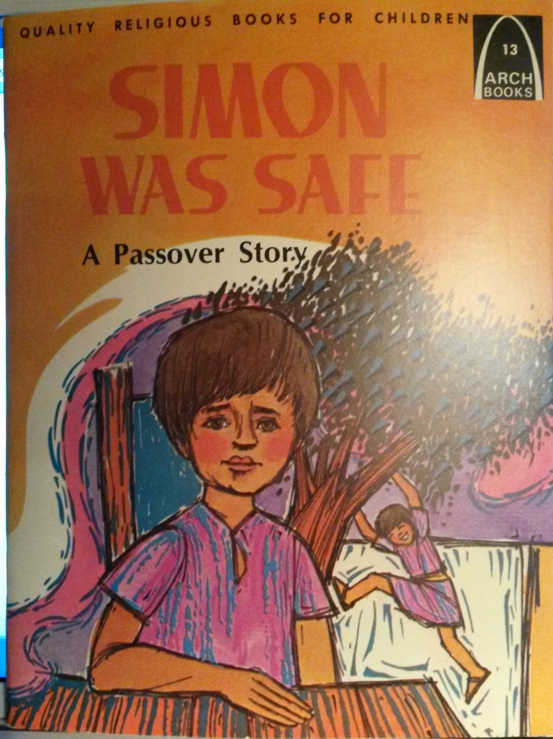 Simon Was Safe: A Passover Story: Exodus 7:19--12:42 for Children by ...
