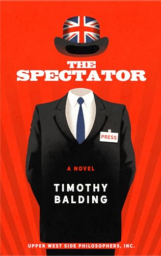 The Spectator: A Novel by Timothy Balding | Goodreads